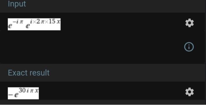 Solved Input e−iπei×2π×15x Exact result −e30iπx | Chegg.com