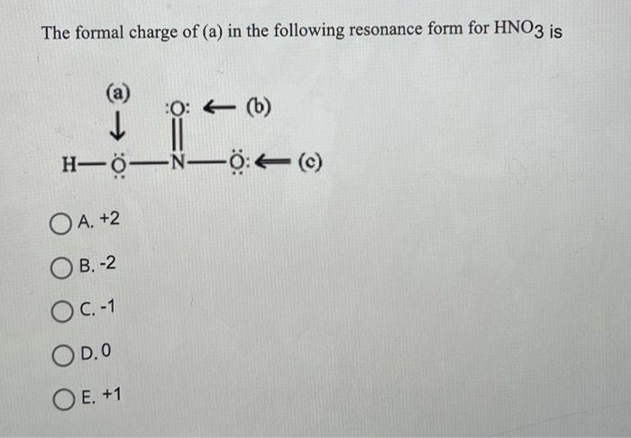 Solved The formal charge of (a) in the following resonance | Chegg.com