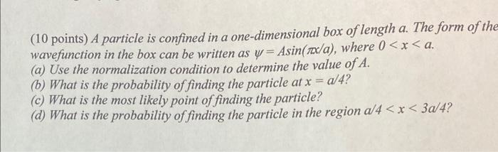 Solved (10 points) A particle is confined in a | Chegg.com
