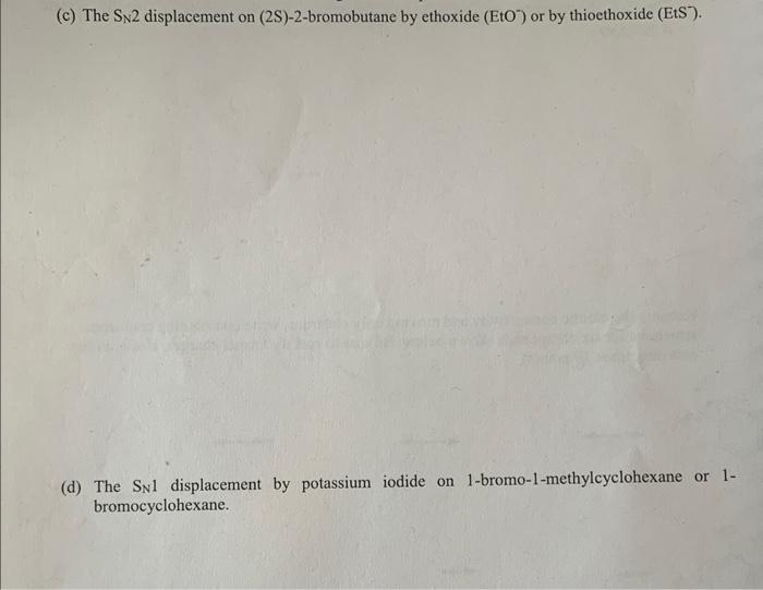 Solved (c) The SN2 displacement on (2S)-2-bromobutane by | Chegg.com