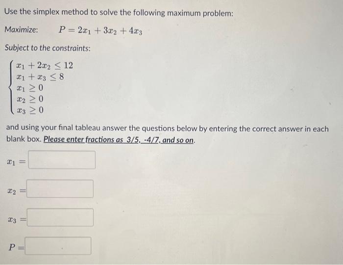 Solved Use the simplex method to solve the following maximum | Chegg.com