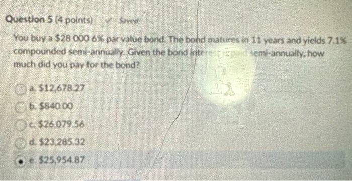 Solved You buy a \\( \\$ 280006 \\% \\) par value bond. The | Chegg.com