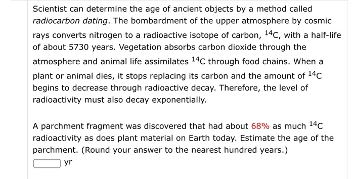 Solved Scientist can determine the age of ancient objects by | Chegg.com