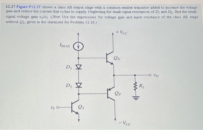 Solved 12 27 Figure P12 27 Shows A Class Ab Output Stage