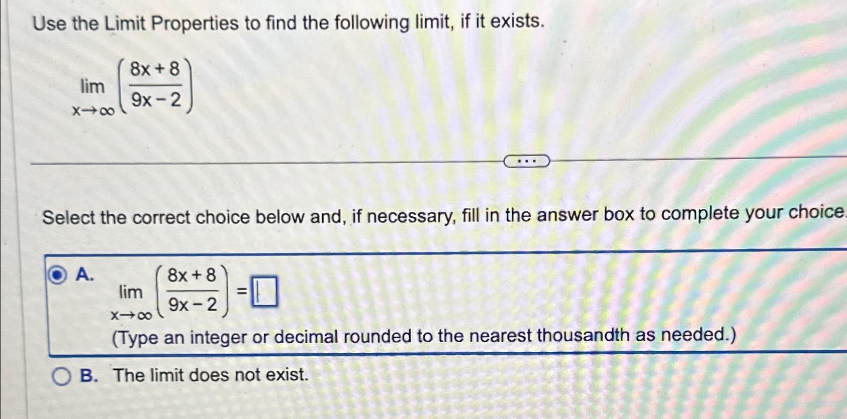 Solved Use the Limit Properties to find the following limit, | Chegg.com