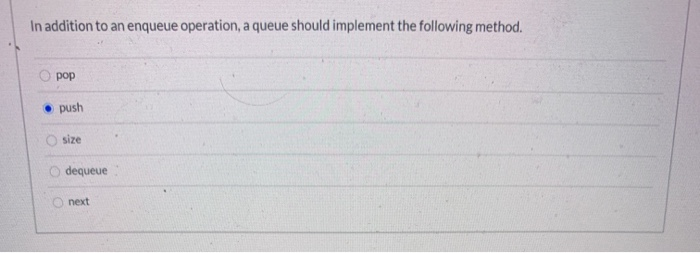 Solved In Addition To An Enqueue Operation A Queue Should 4422