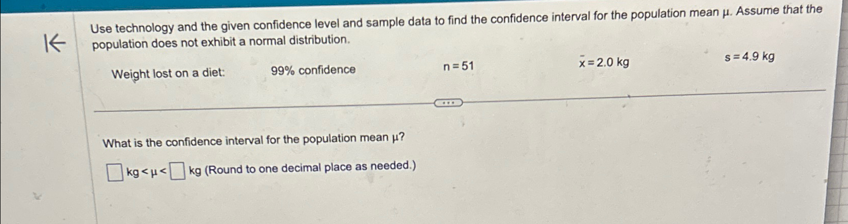 Solved Use technology and the given confidence level and | Chegg.com
