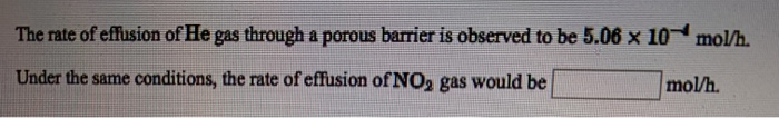 Solved The rate of effusion of He gas through a porous | Chegg.com