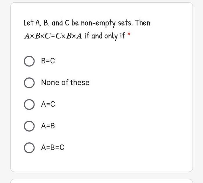 Solved Let A, B, and C be non-empty sets. Then AxBxC=CxBx A | Chegg.com