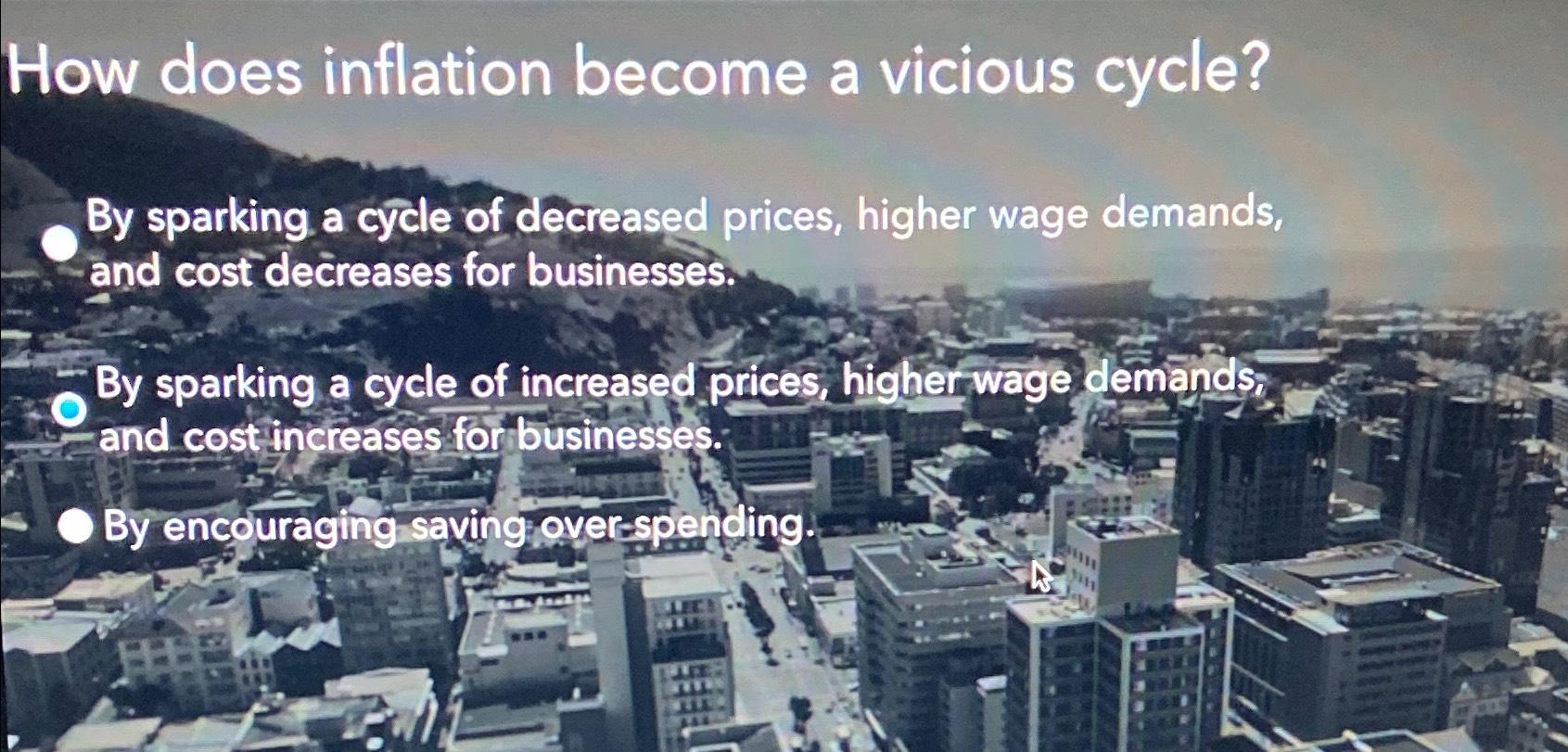 Solved How does inflation become a vicious cycle?By sparking | Chegg.com