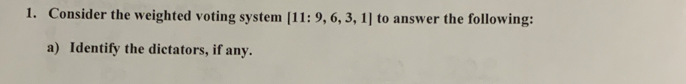 Solved Consider the weighted voting system 11:9,6,3,1 ﻿to | Chegg.com