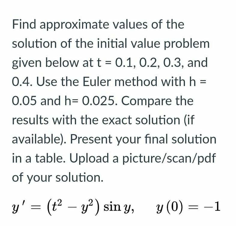 Solved Find approximate values of the solution of the | Chegg.com