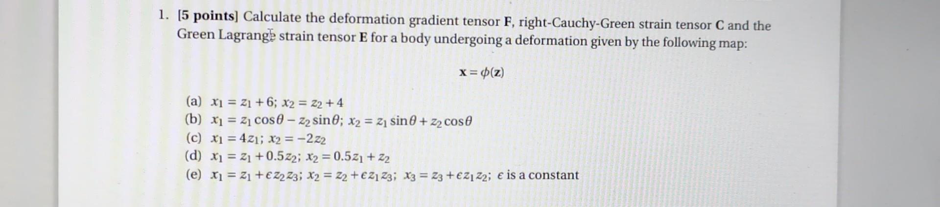Solved 1. [ 5 points] Calculate the deformation gradient | Chegg.com