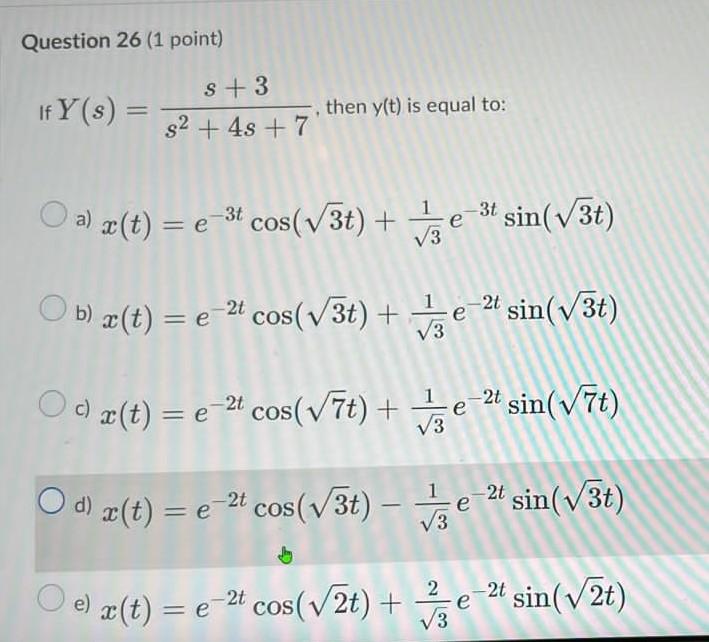 Solved Question 25 (1 point) s+2 If Y(s) = -, then y(t) is | Chegg.com