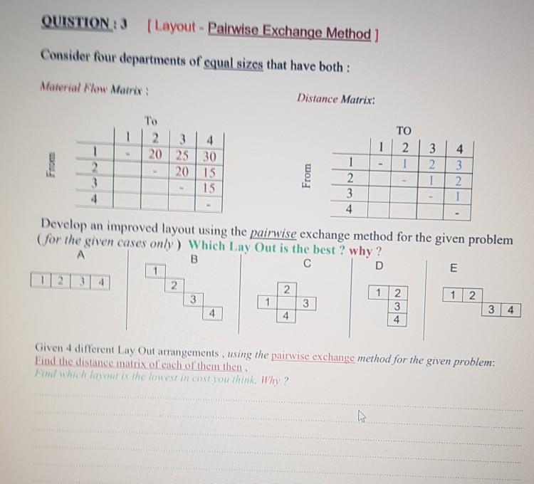 Solved QUISTION: 3 (Layout - Pairwise Exchange Method ] | Chegg.com