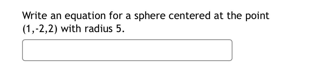 Solved Write an equation for a sphere centered at the point | Chegg.com