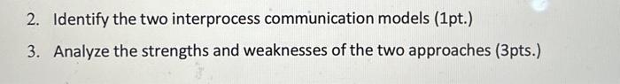 Solved 2. Identify the two interprocess communication models | Chegg.com