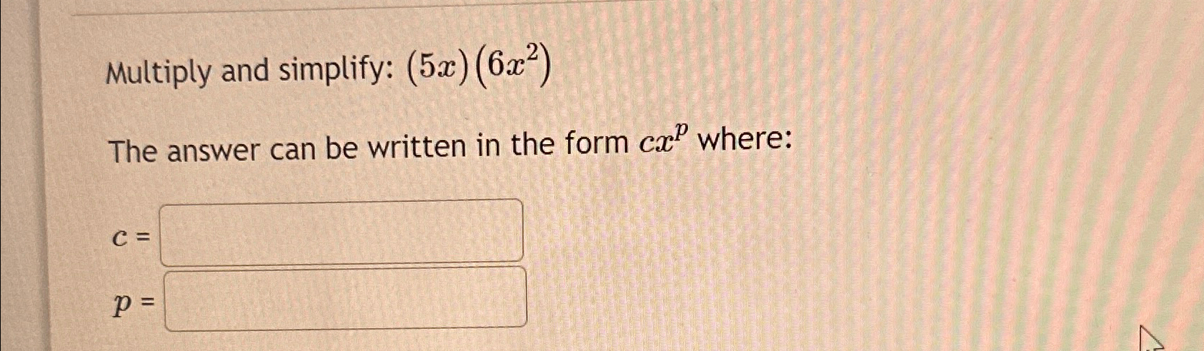 Solved Multiply and simplify: (5x)(6x2)The answer can be | Chegg.com