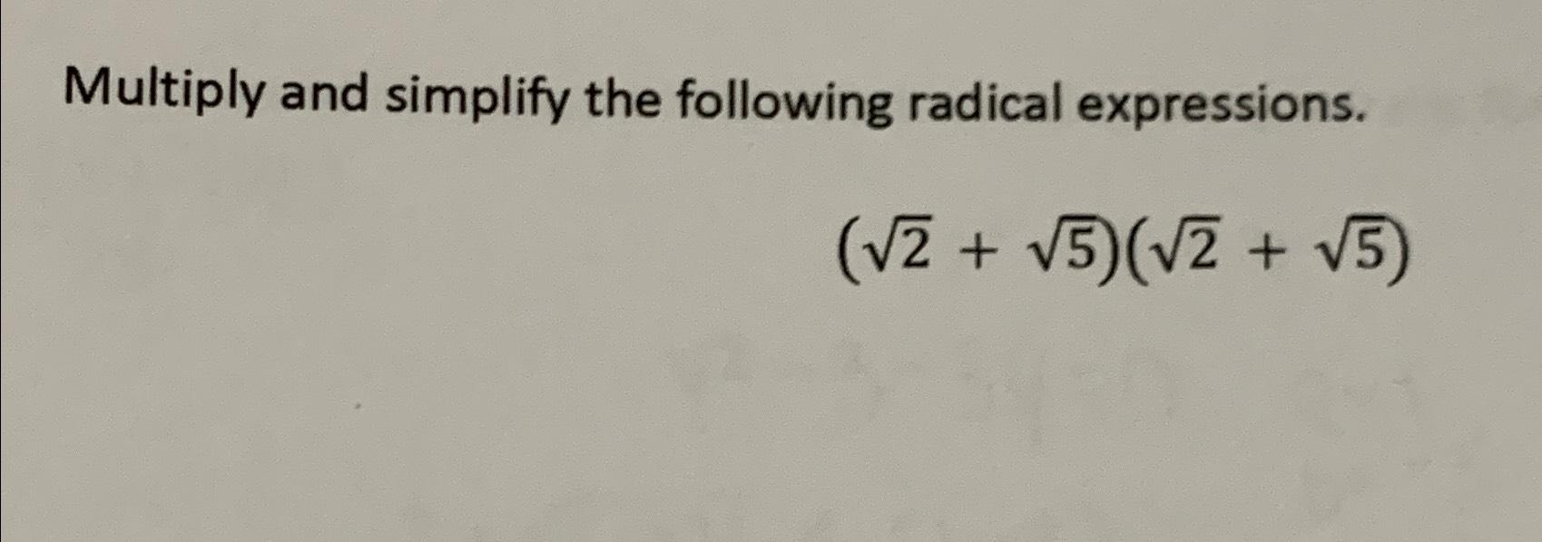 Solved Multiply and simplify the following radical | Chegg.com