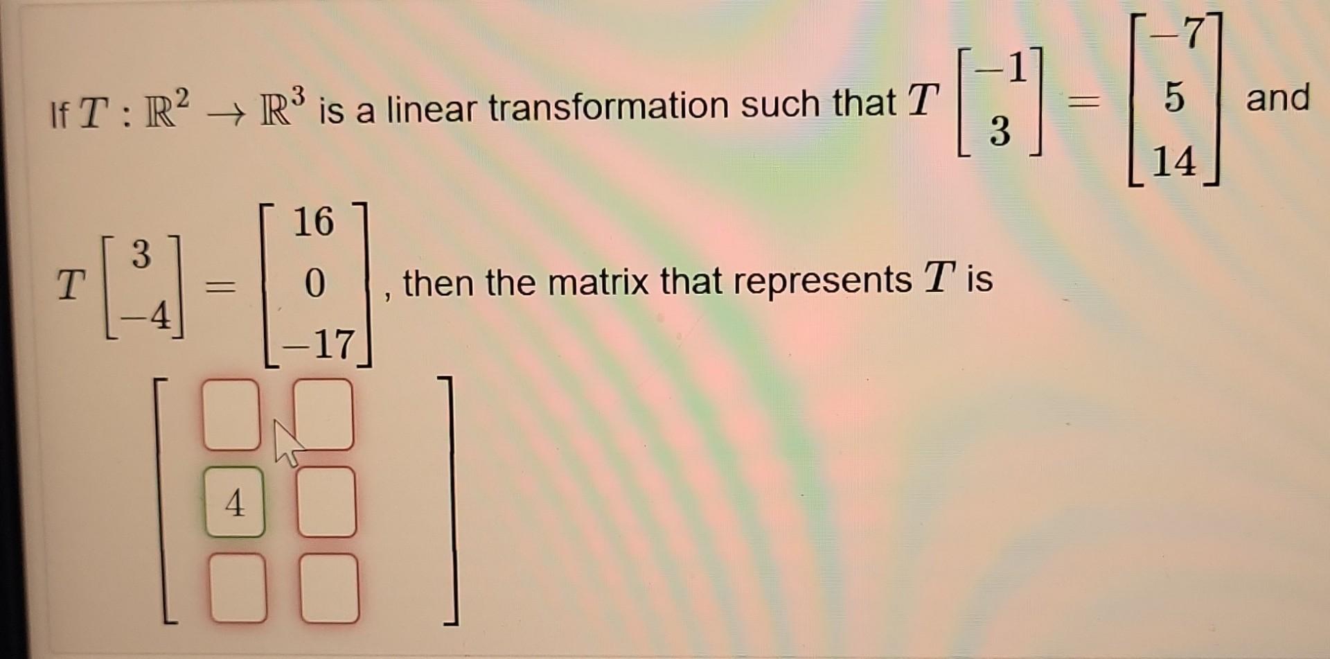 Solved If T:R2→R3 is a linear transformation such that | Chegg.com