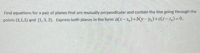Solved Find equations for a pair of planes that are mutually | Chegg.com