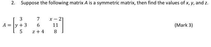 Solved 2. Suppose the following matrix A is a symmetric | Chegg.com