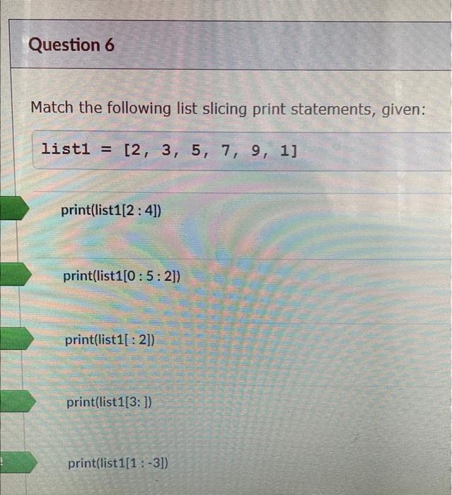 Solved Match the following list slicing print statements, | Chegg.com