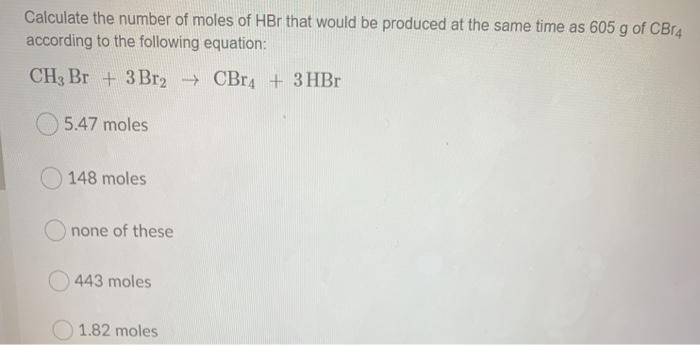 Solved Calculate the number of moles of HBr that would be | Chegg.com