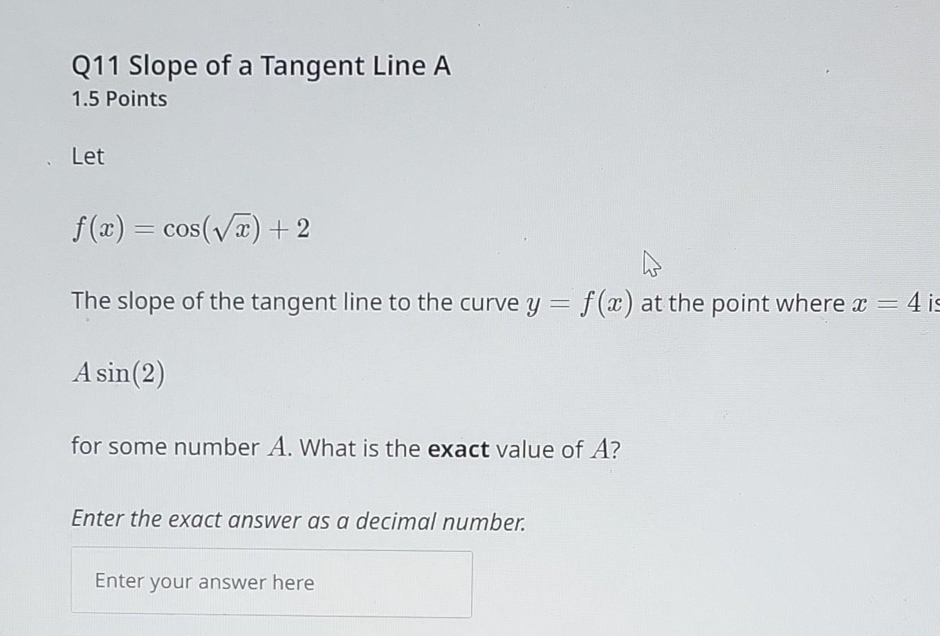 Solved Q11 Slope of a Tangent Line A 1.5 Points Let | Chegg.com
