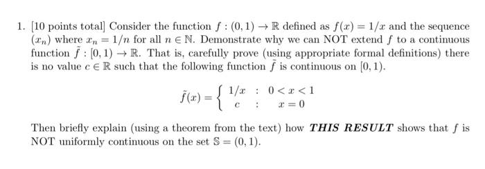 Solved 1. [10 points total] Consider the function f:(0,1)→R | Chegg.com