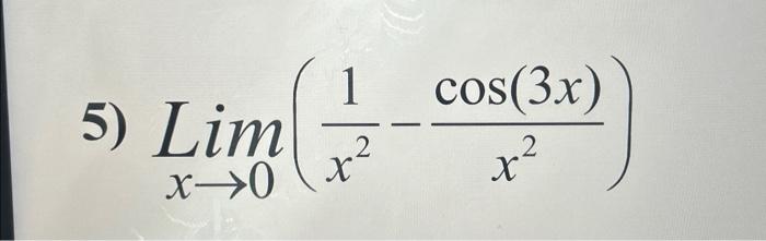 Solved 5) Limx→0(x21−x2cos(3x))10) limx→π(x−π)cotx | Chegg.com