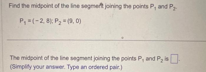 Solved Find the midpoint of the line segment joining the | Chegg.com
