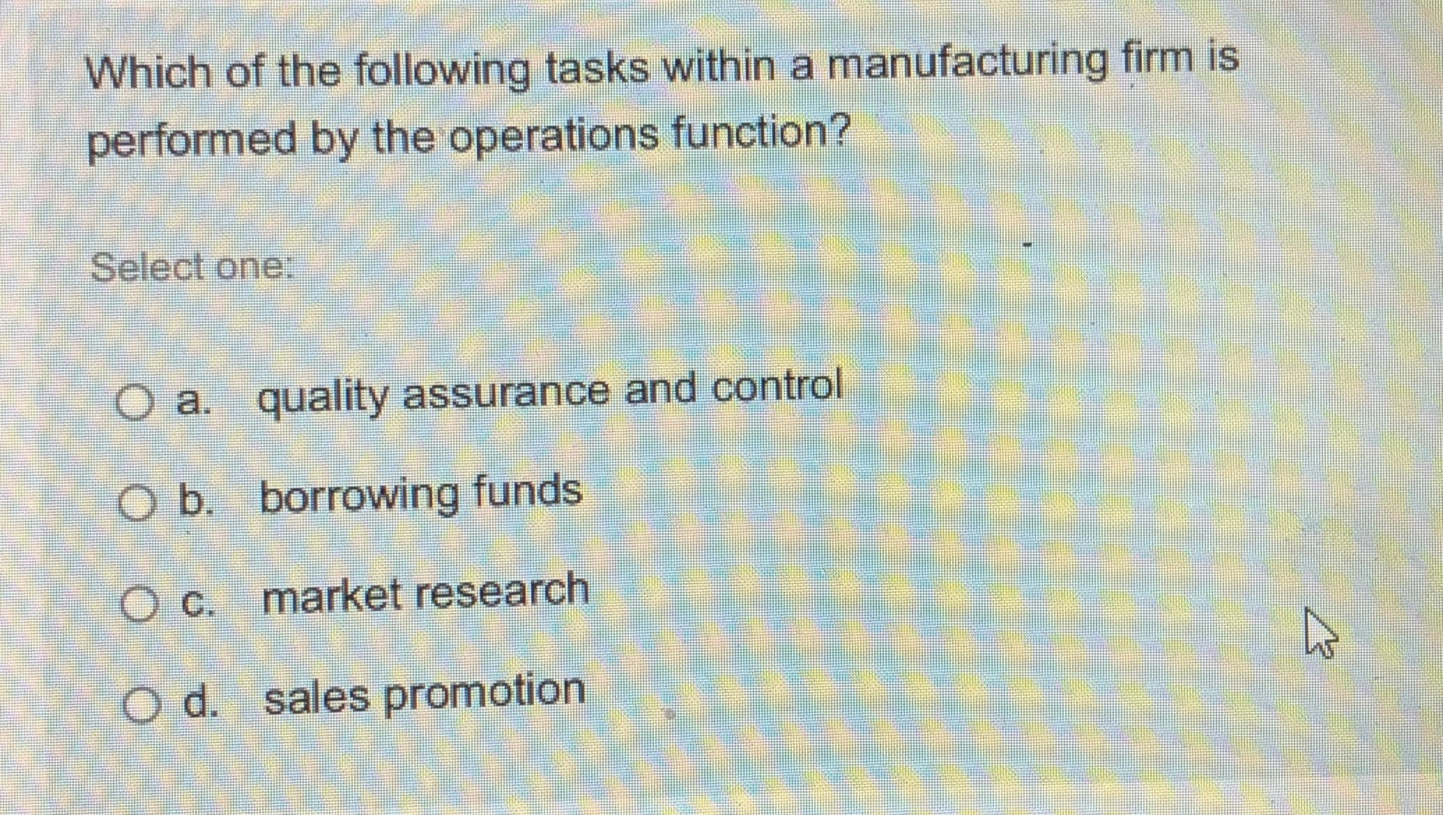 Solved Which of the following tasks within a manufacturing | Chegg.com