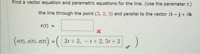 Solved Find a vector equation and parametric equations for | Chegg.com