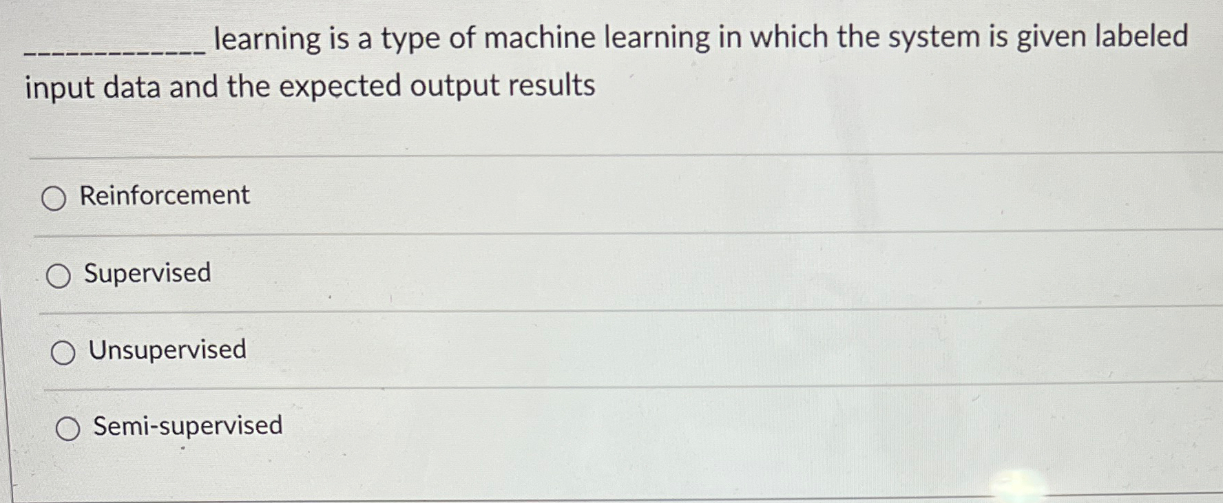 Solved learning is a type of machine learning in which the | Chegg.com