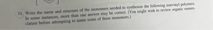 Solved 10. Write the name and structure of the monomers | Chegg.com