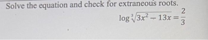 Solved Solve the equation and check for extraneous roots. 2 | Chegg.com