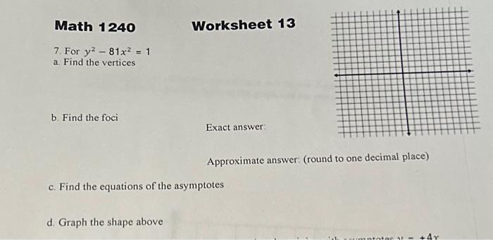 Solved Math 1240 Worksheet 13 7. For y2−81x2=1 a. Find the | Chegg.com
