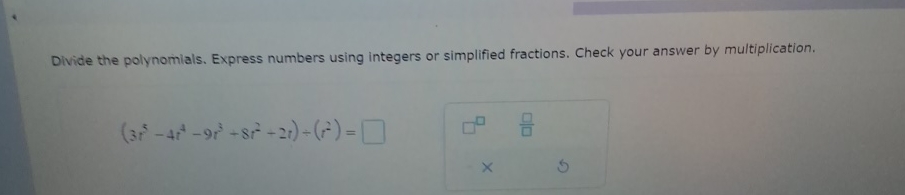 Solved Divide the polynomials. Express numbers using | Chegg.com