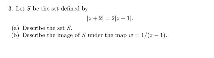 Solved 3. Let S be the set defined by ∣z+2∣=2∣z−1∣. (a) | Chegg.com