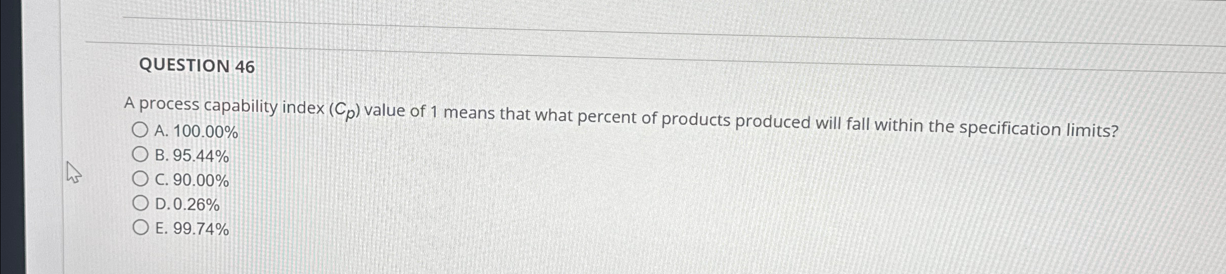 Solved QUESTION 46A process capability index (Cp) ﻿value of | Chegg.com