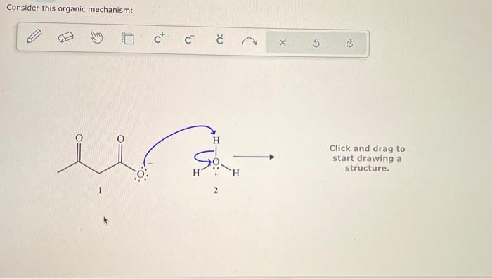 Solved Consider this organic mechanism: Click and drag to | Chegg.com