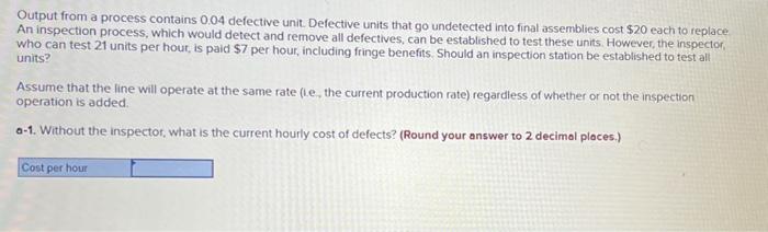 Solved Output from a process contains 0.04 defective unit. | Chegg.com