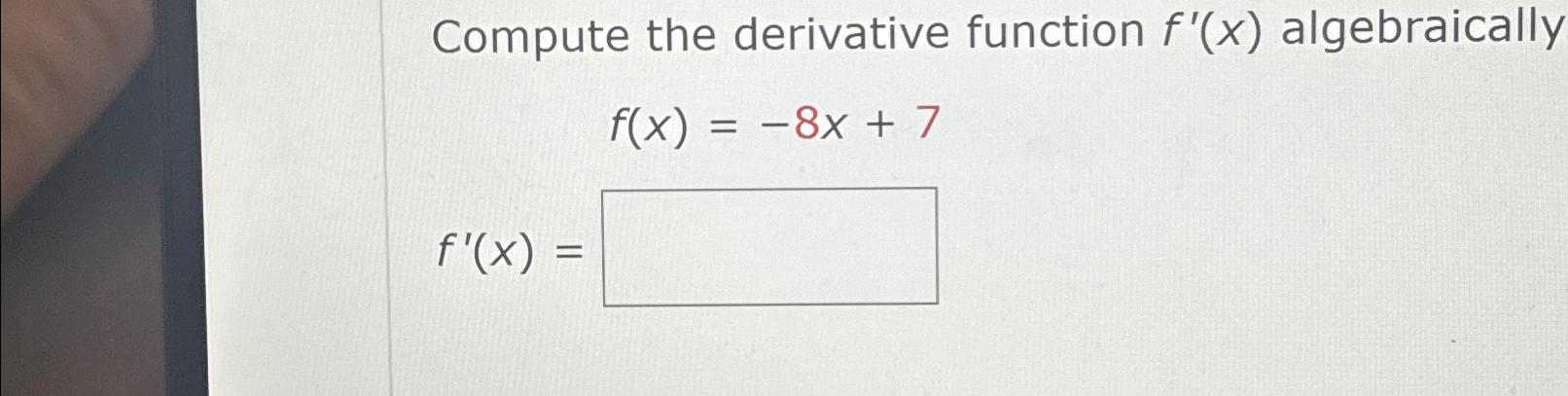 Solved Compute the derivative function f'(x) | Chegg.com