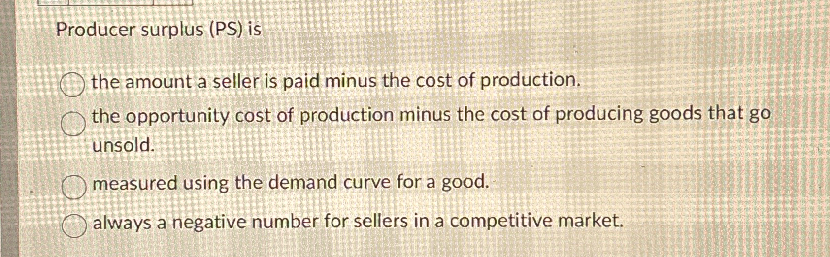 Solved Producer surplus (PS) ﻿isthe amount a seller is paid | Chegg.com