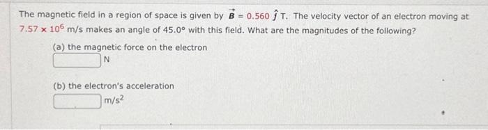 Solved The magnetic field in a region of space is given by | Chegg.com