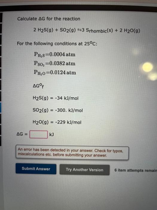 Solved Caiculate ΔG for the reaction 2H2 S( g)+SO2( g)⇆3 | Chegg.com