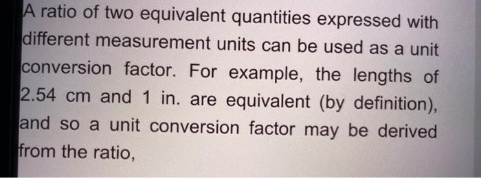A ratio of two equivalent quantities expressed with | Chegg.com