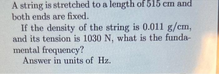 Solved A string is stretched to a length of 515 cm and both | Chegg.com