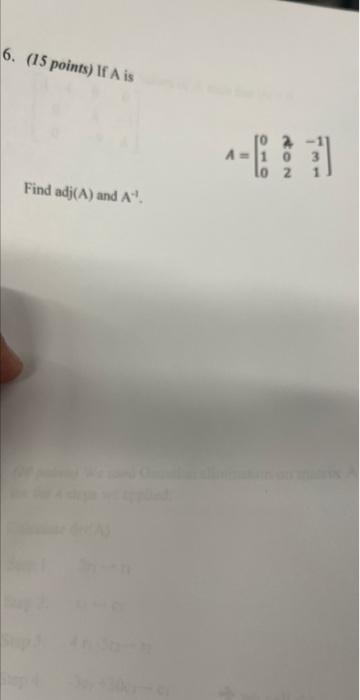 Solved 6. (15 points) if A is A=⎣⎡010202−131⎦⎤ Find adj(A) | Chegg.com